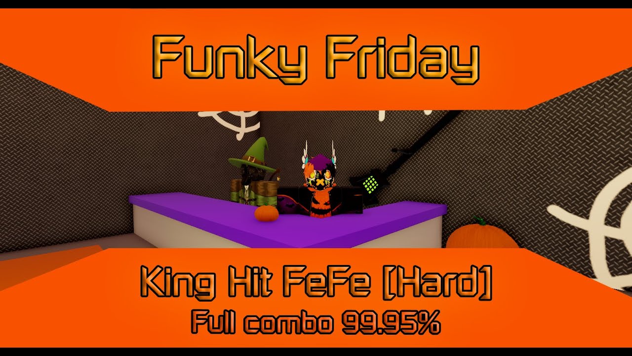 [SPECIAL] Funky Friday: King Hit FeFe [Hard] FC 99.95% - YouTube