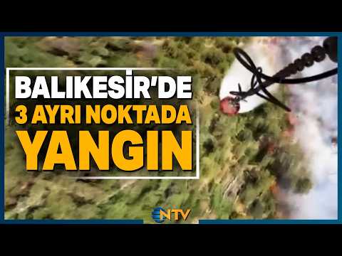 Balıkesir'de 2 Yangına Müdahale Edilirken 3. Bir Yerde Daha Orman Yangın Çıktı | NTV
