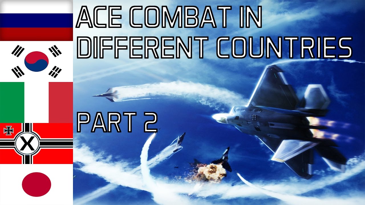 Playing Ace Combat in Different Countries - Part 2 - YouTube