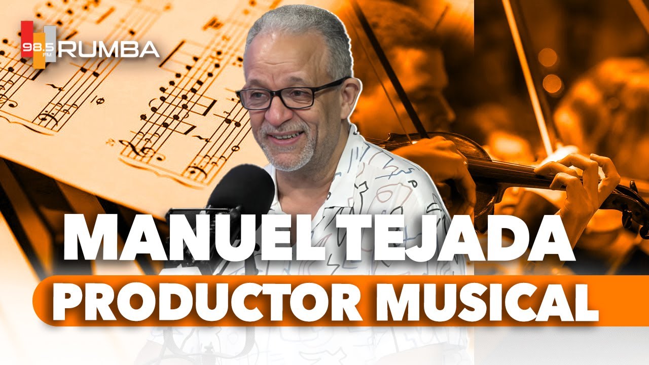 "Manuel Tejada: El Maestro Detrás de la Música" - YouTube