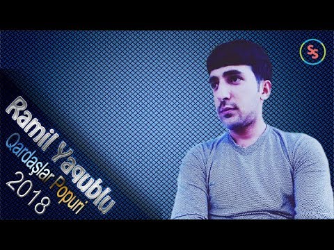 Ramil Yaqublu - Qardaslar Popuri 2018 Yeni