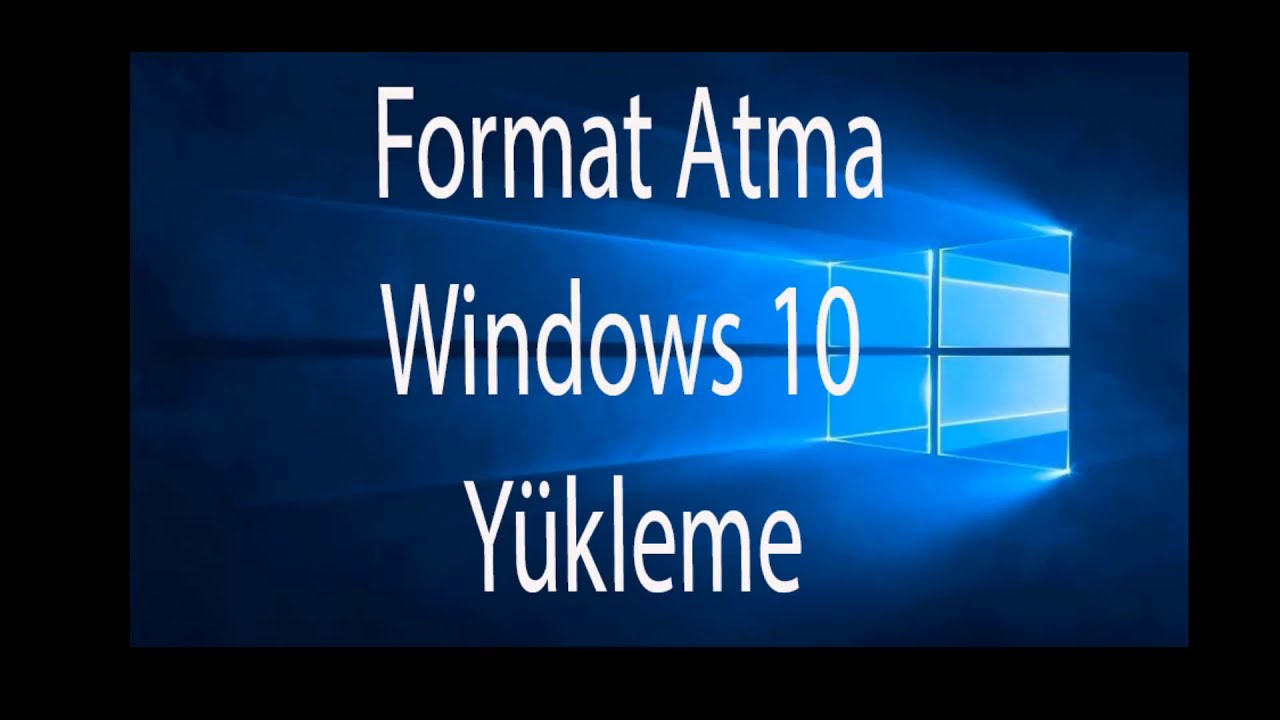 Format Atma (Windows 10 Kurulumu) - YouTube