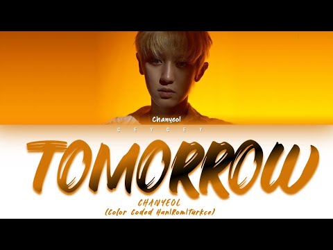 CHANYEOL (찬열) - 'TOMORROW' [HAN|ROM|TÜRKÇE ALTYAZILI]