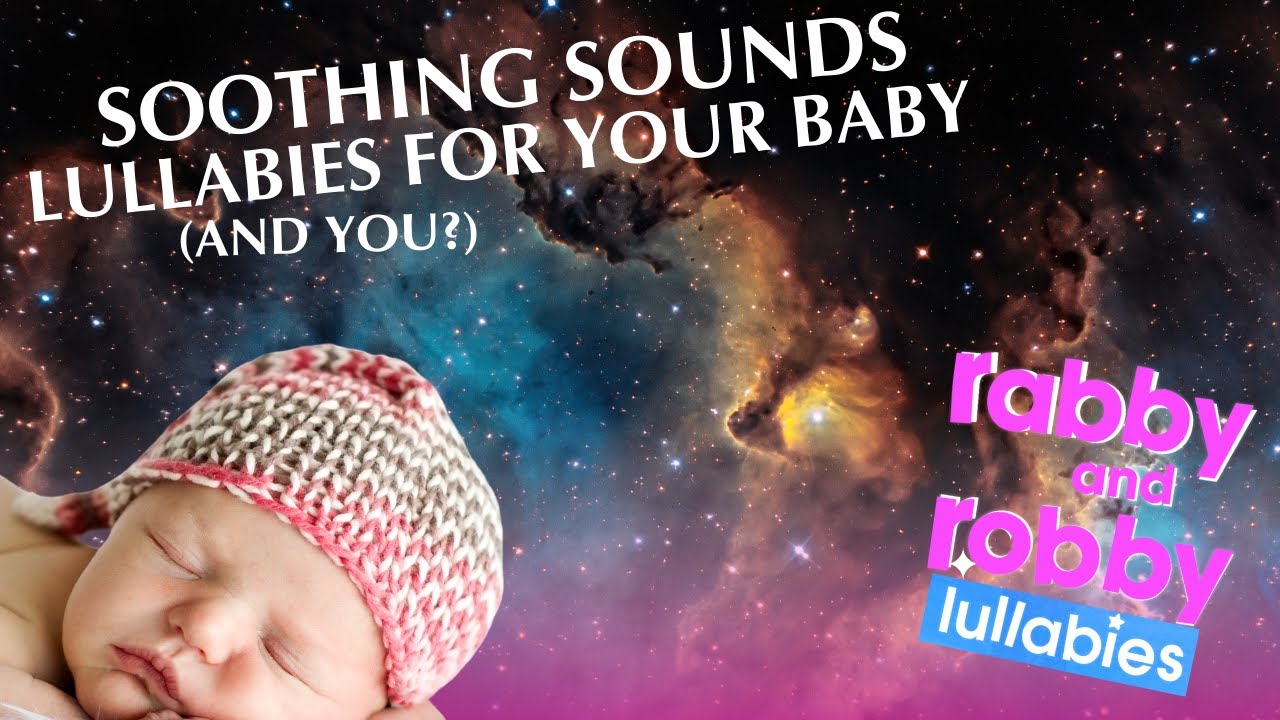 soothing sounds lullabies for you and baby to relax and fall asleep to ...