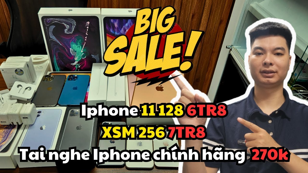Big sale 28/07: iphone 11 128gb 6tr8, xsm 256 gb 7tr8, phụ kiện chính ...