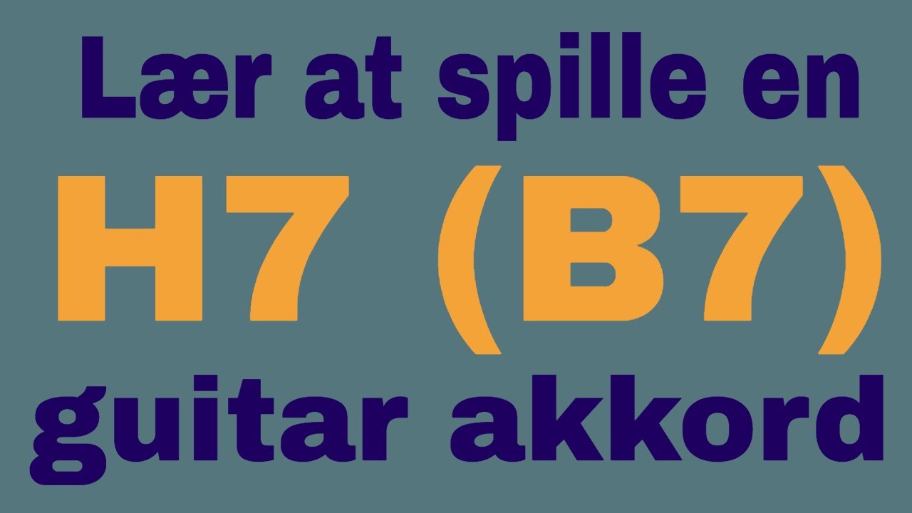 Lær at spille en H7 (B7) akkord på guitar - YouTube