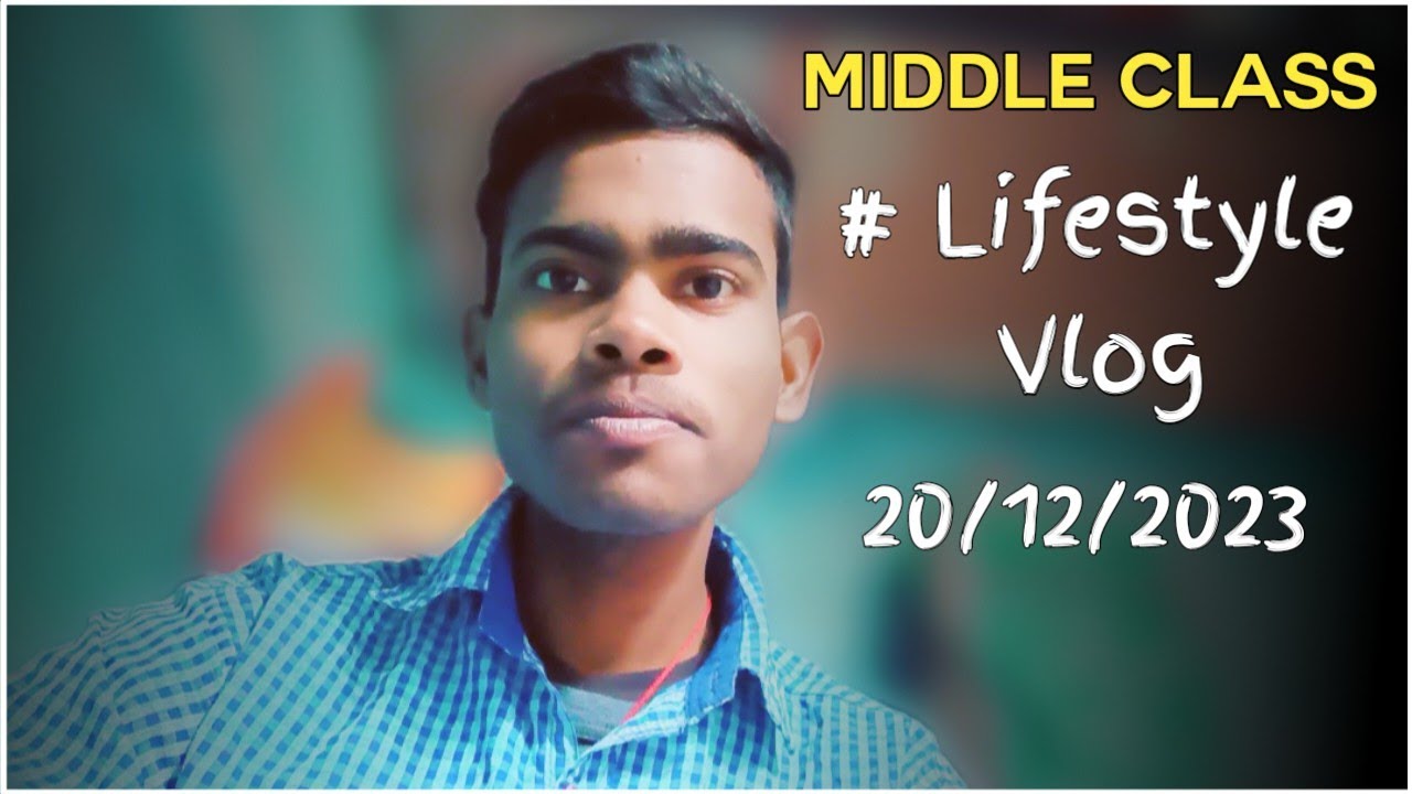 Lifestyle of Middle Class Boy 📸 . || 20/12/2023 || Daily Routine Vlog # ...