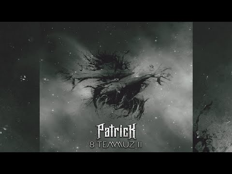 Patrick - 8 Temmuz II (Düet Tamay Özaltun)