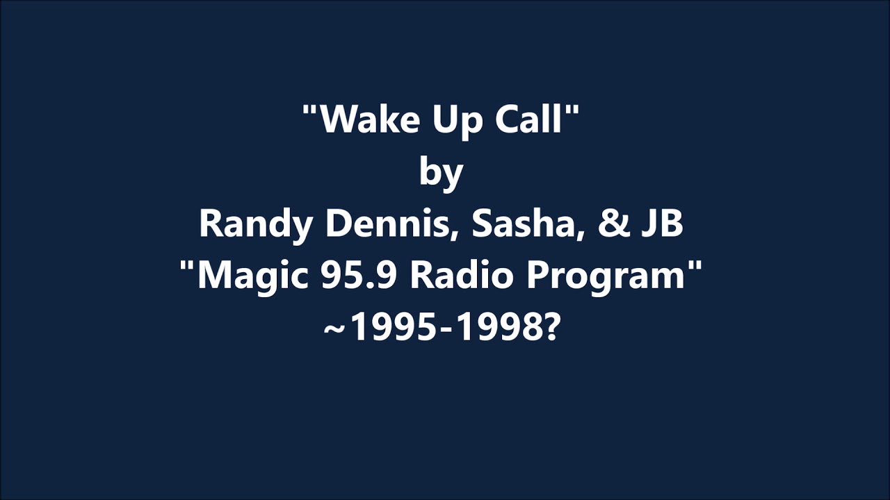 Randy Dennis Wake Up Call - YouTube