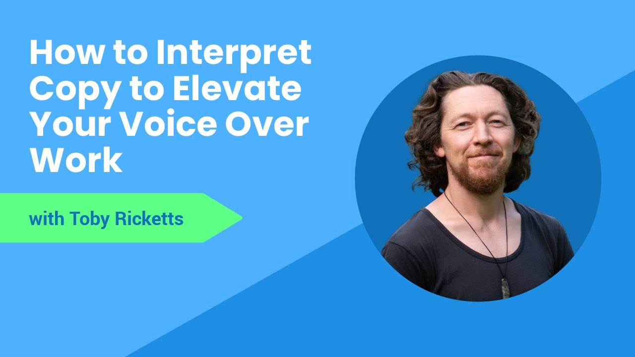 Transform Your Voice Over Game: Interpret Copy Like a Pro with Toby ...