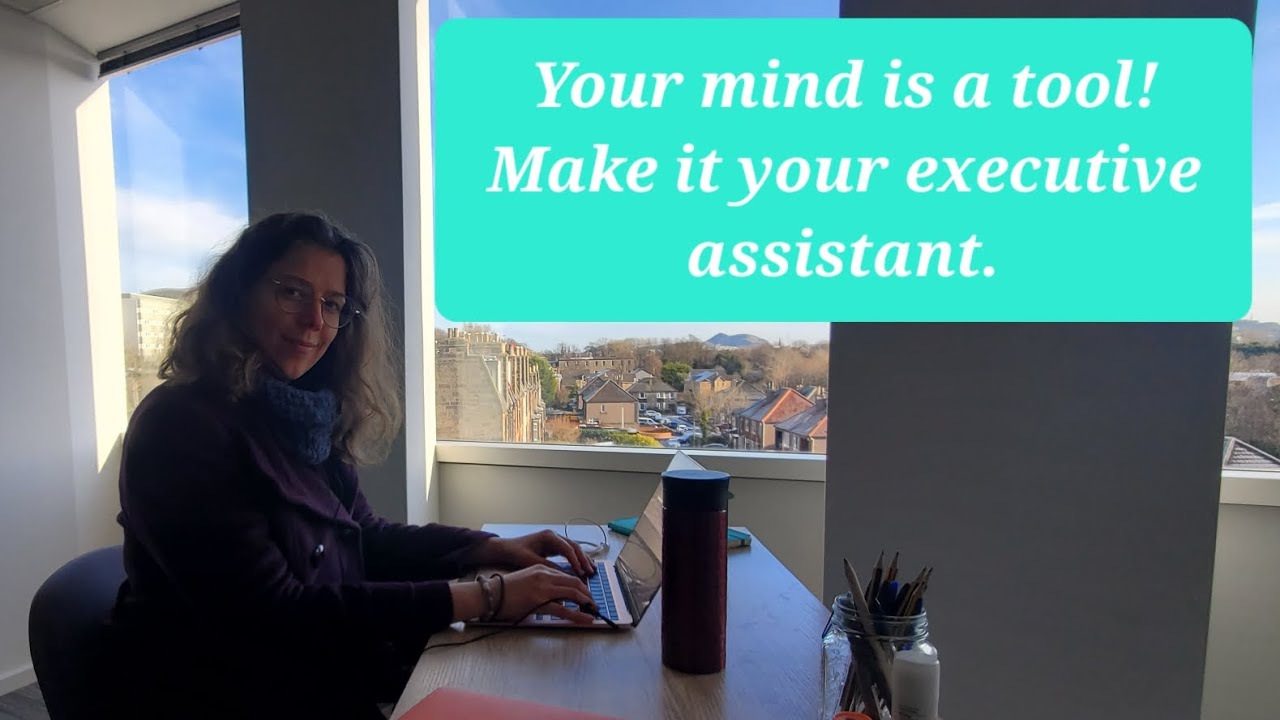 Your mind is a tool! Make it your executive assistant, not the leader ...
