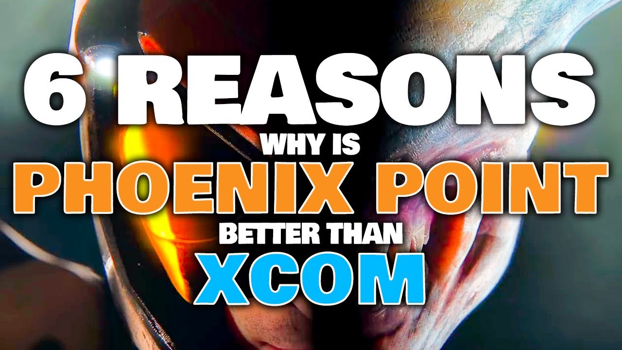 6 Reasons Why Is PHOENIX POINT Better than XCOM - YouTube