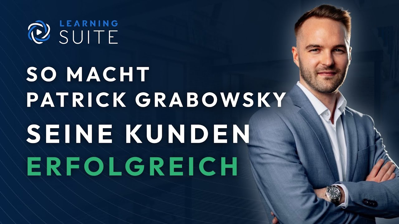 So macht Patrick Grabowsky seine Kunden erfolgreich (LearningSuite ...