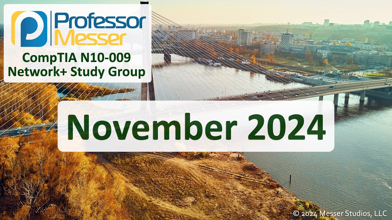 Professor Messer's N10-009 Network+ Study Group - November 2024 - YouTube