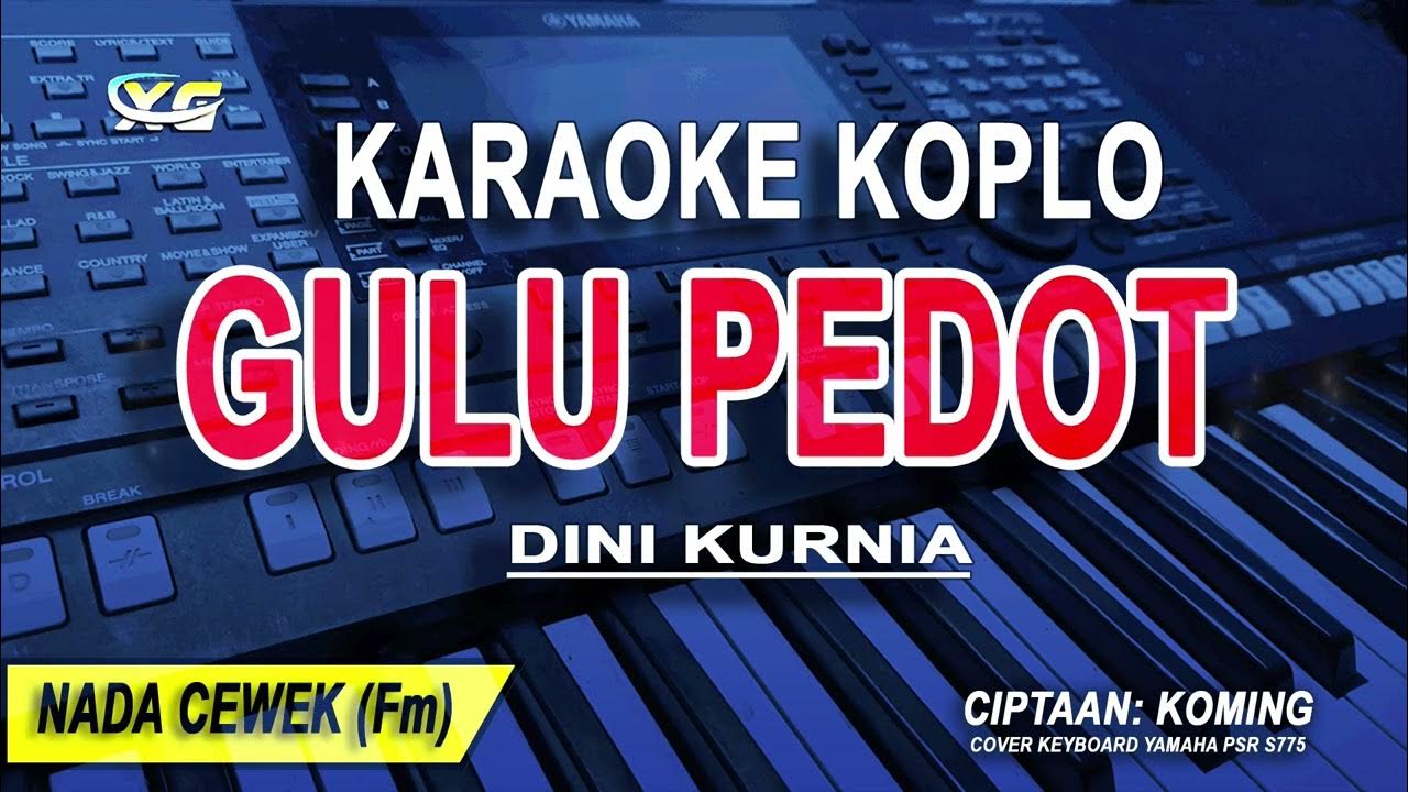 GULU PEDOT - Karaoke Koplo Nada Wanita (DINI KURNIA) - YouTube