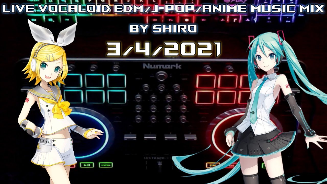 DJ Mixing Practice: Vocaloid EDM/J-pop/Anime music mix by Shiro (3/4 ...
