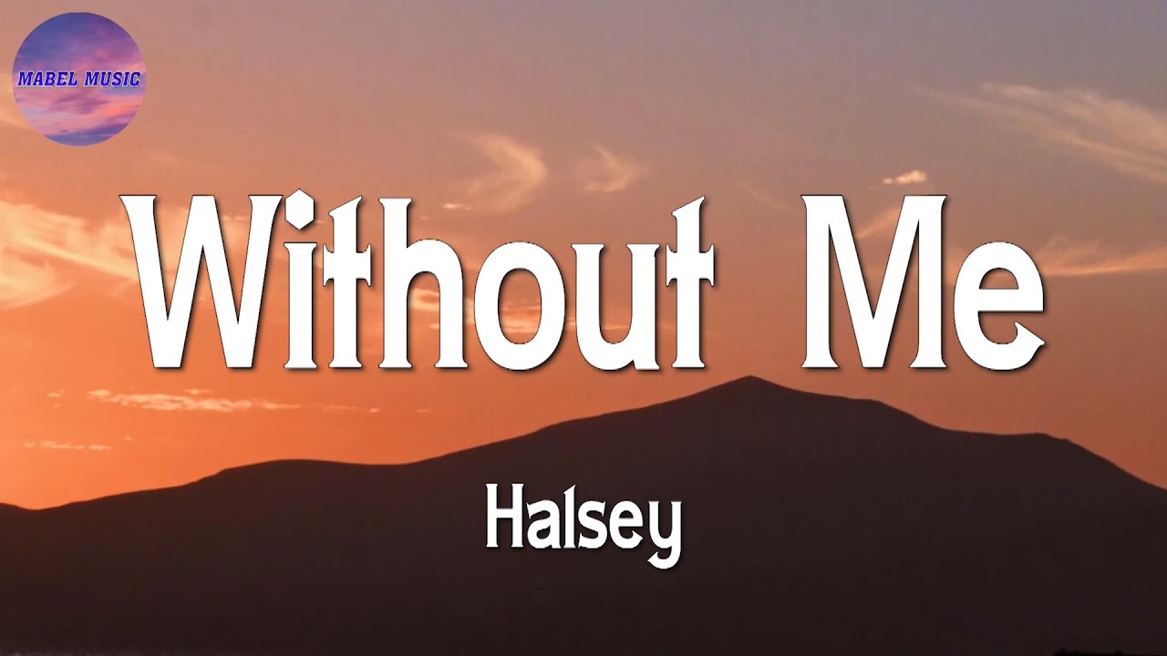 Halsey - Without Me (Lyrics) - YouTube