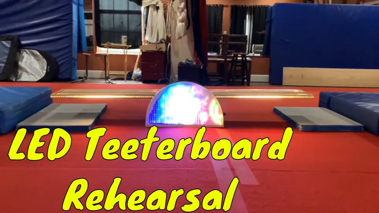 LED Teeterboard Rehearsal Footage | Feb 2019 - YouTube