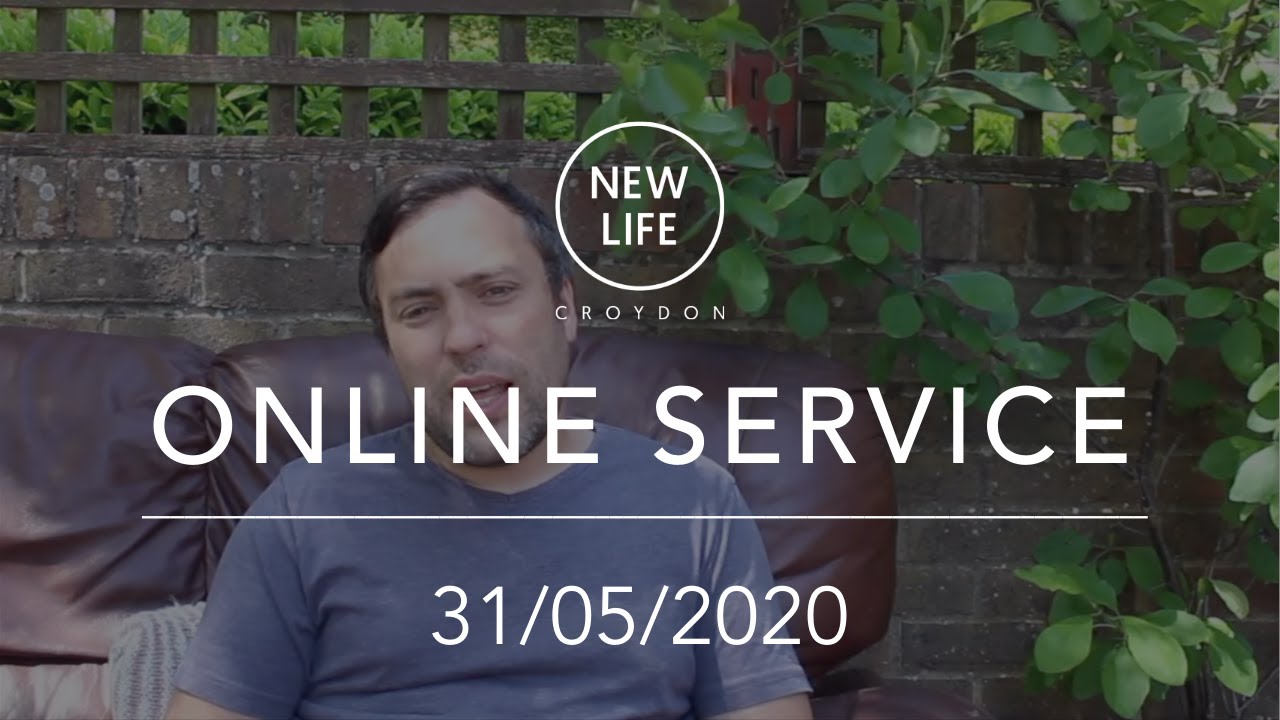New Life Croydon - Online Service - 31/05/2020 - YouTube