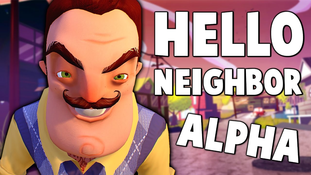 WELCOME TO THE NEW NEIGHBOURHOOD! - Hello Neighbor (Alpha) #1 - YouTube