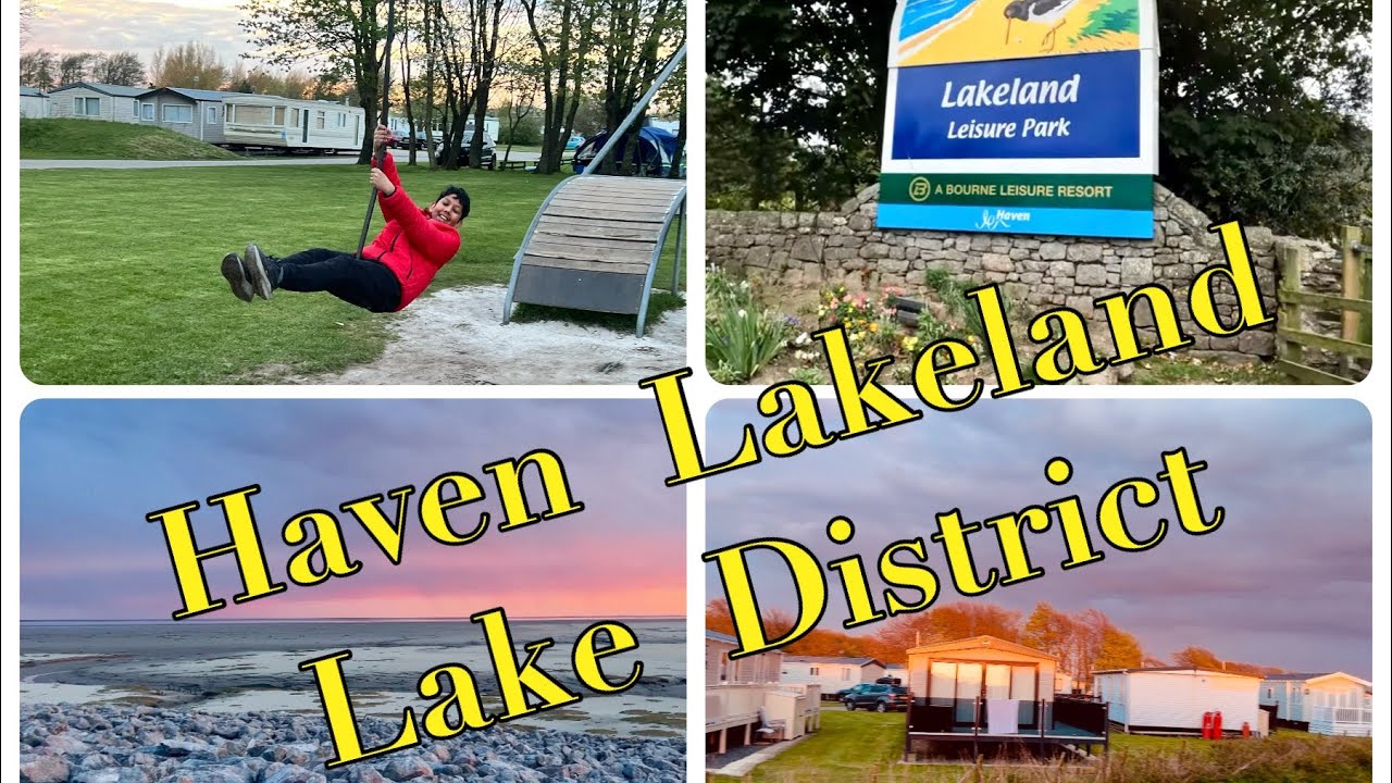 Haven Holidays Lake District Caravan Tour! Haven Lakeland Leisure Park ...