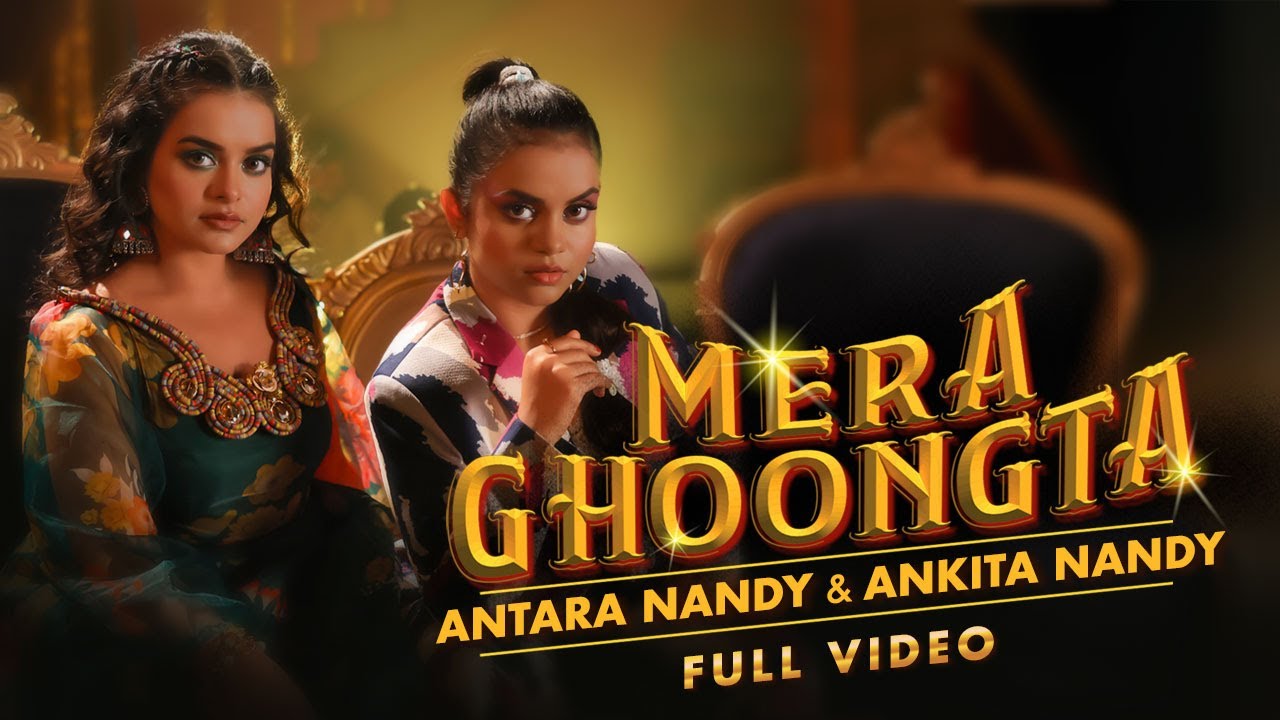 Mera Ghoongta (Official Video) | Antara Nandy | Ankita Nandy | Nandy ...