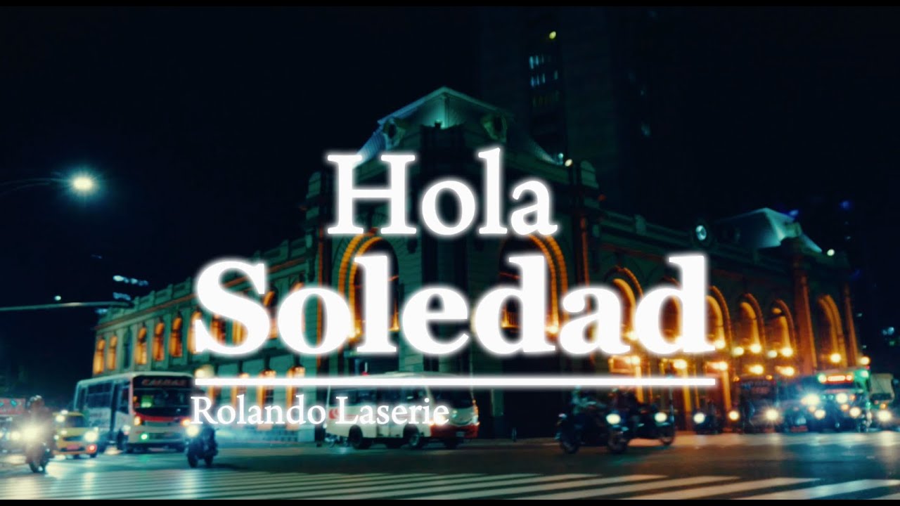 Hola soledad - Rolando la serie - YouTube
