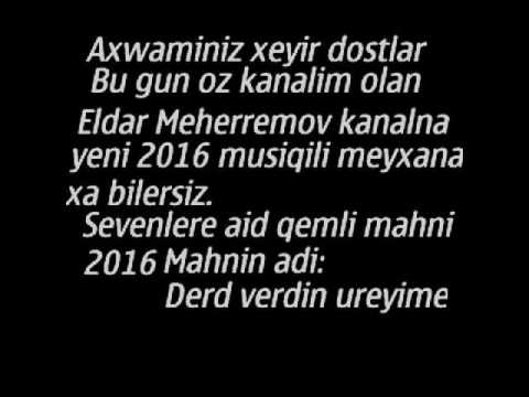 Eldar meherremov derd verdin ureyime 2016