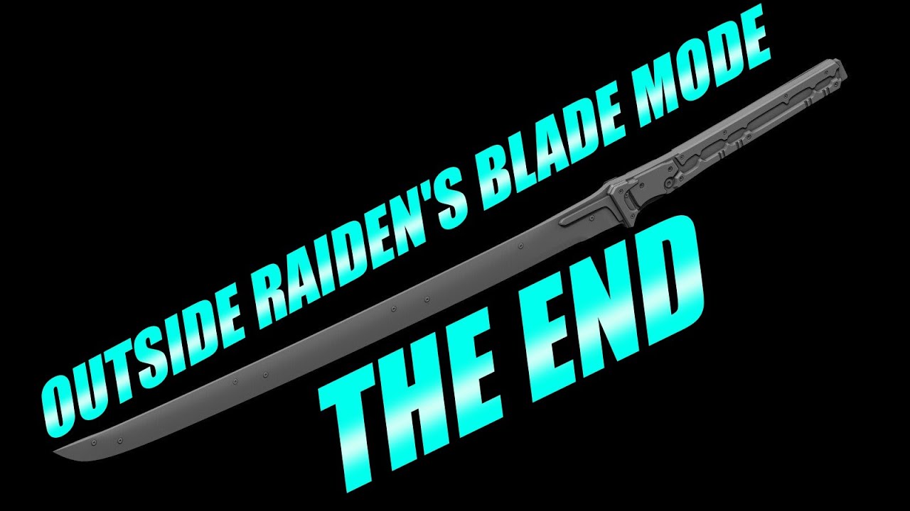 Outside Of Raiden's Blade Mode, A Terrifying Reality (The End) - YouTube