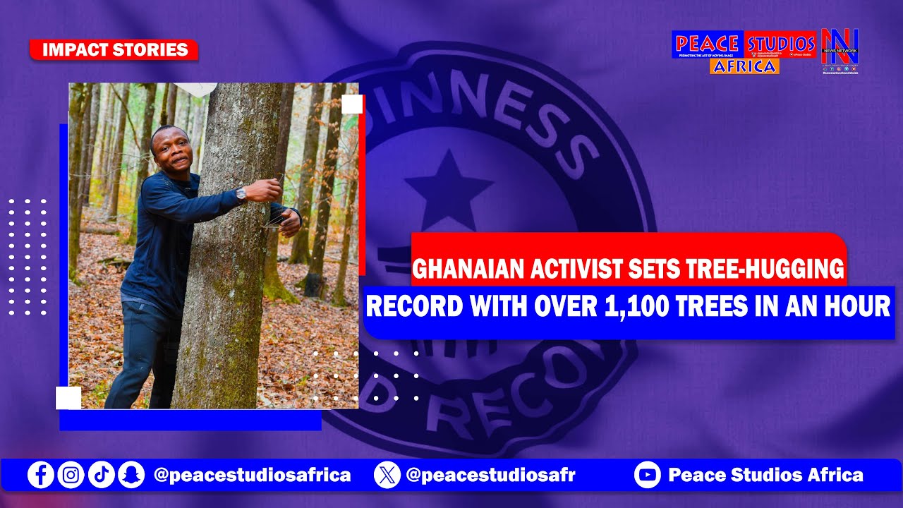 Ghanaian Activist Sets Tree Hugging Record With Over 1,100 Trees In An ...