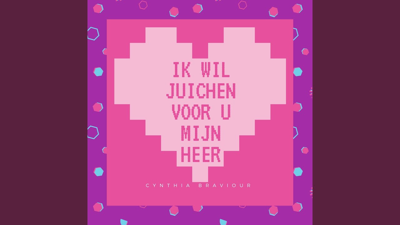 Ik wil juichen voor U mijn Heer - YouTube