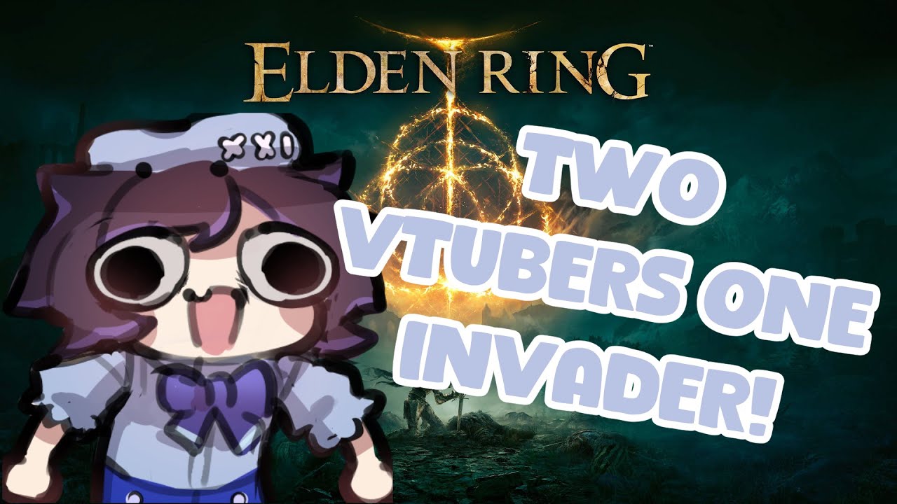 Two VTubers One Invader! (Elden Ring) - YouTube