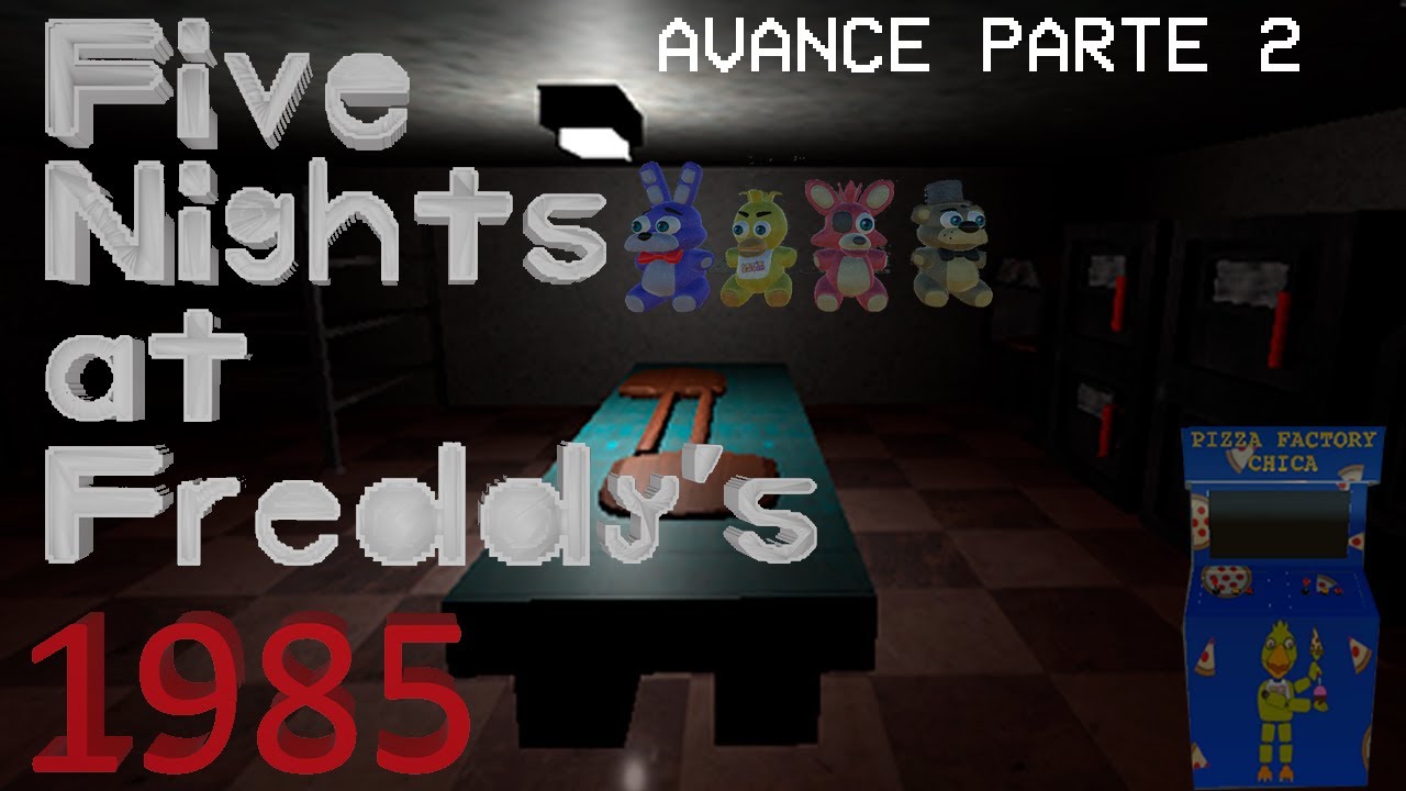 FNaF 1985 FanGame Avance Parte #3 - YouTube