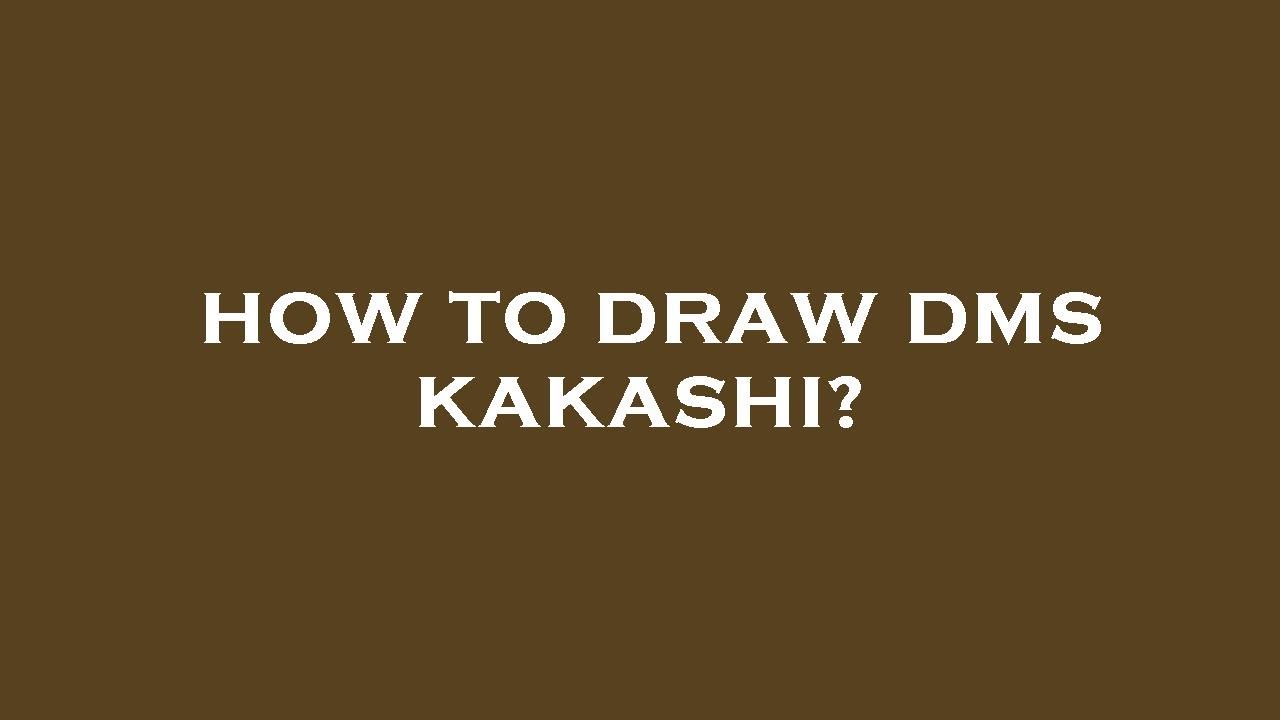 How to draw dms kakashi? - YouTube