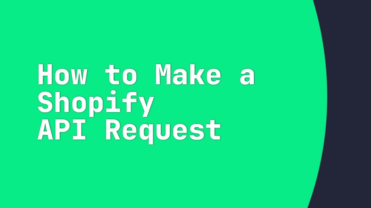 How To Make A Shopify Api Request Youtube