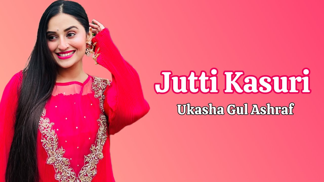 JUTTI KASOORI AVE NA PURI | Ukasha Gul Ashraf | Live Performance ...