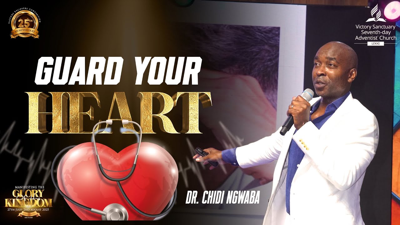 Dr. Chidi Ngwaba -GUARD YOUR HEART (DAY 1- VBC 2025) - YouTube