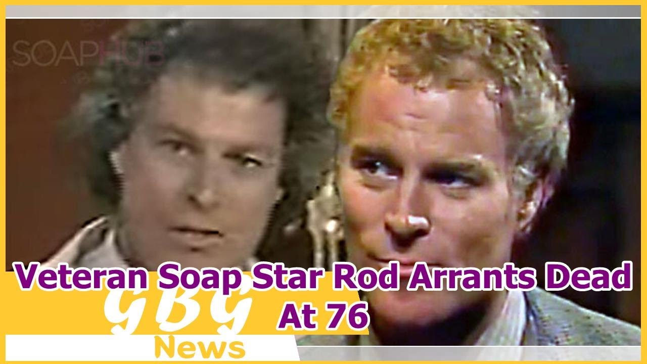 Veteran Soap Star Rod Arrants Dead At 76 - YouTube