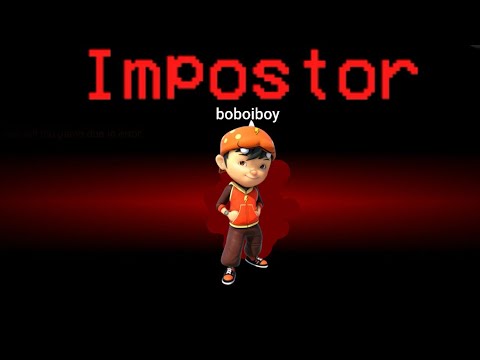 boboiboy among us