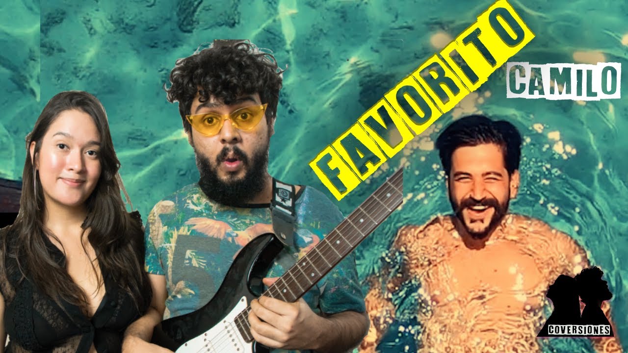 FAVORITO - Camilo (COVER) | LETRA y ACORDES - YouTube