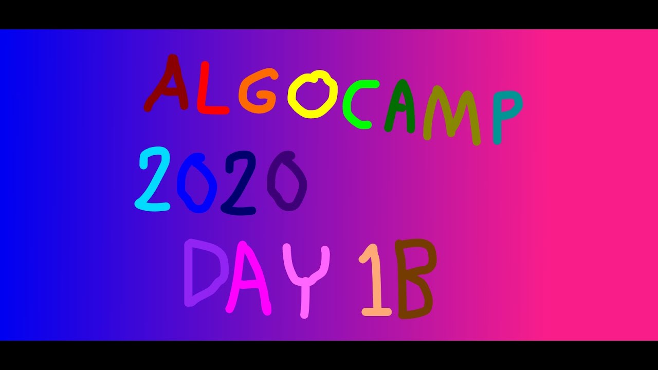 Algocamp 2020 Day 1B - YouTube