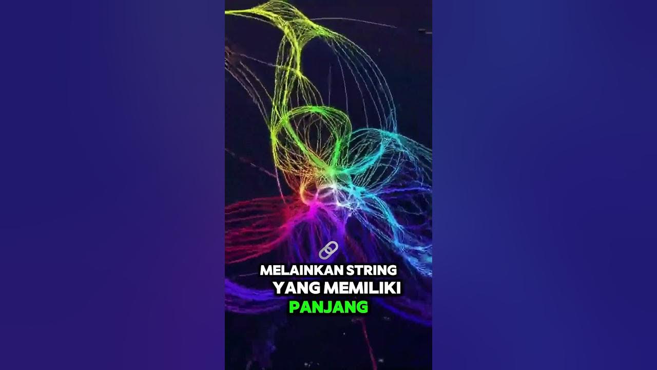 Apa Itu Teori String? Temukan Jawabannya dalam 60 Detik! #shorts # ...