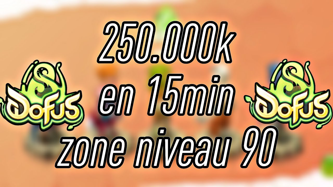 ASTUCE KAMAS DOFUS UNITY - ZONE NIVEAU 90 KAMAS FACILE A FAIRE - YouTube