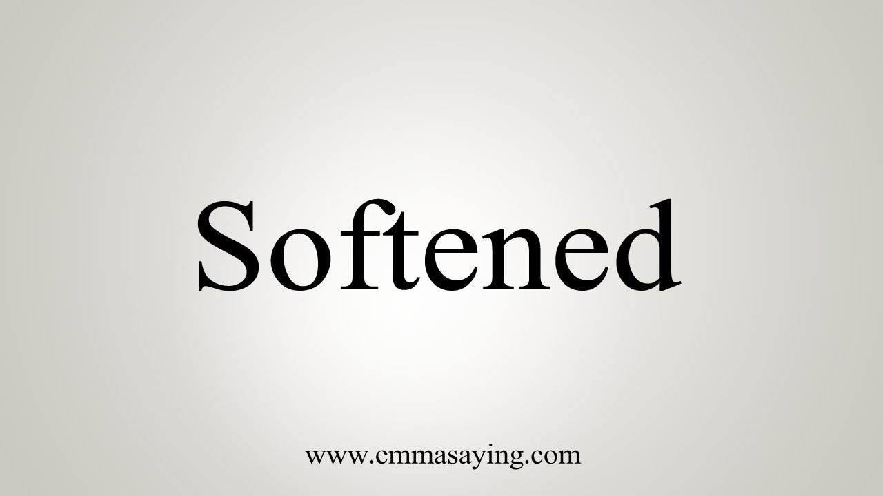 How To Say Softened - YouTube