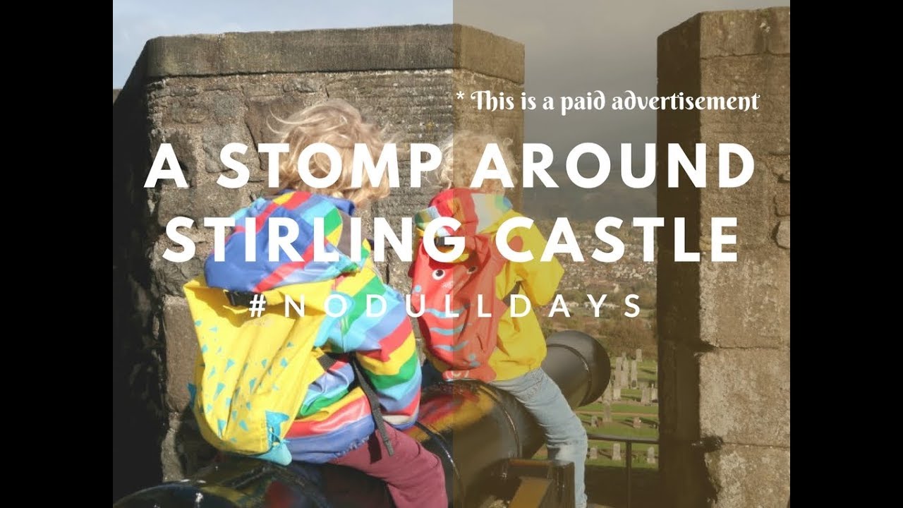 A Stonking Stomp Around Stirling Castle #NoDullDays #AD - YouTube