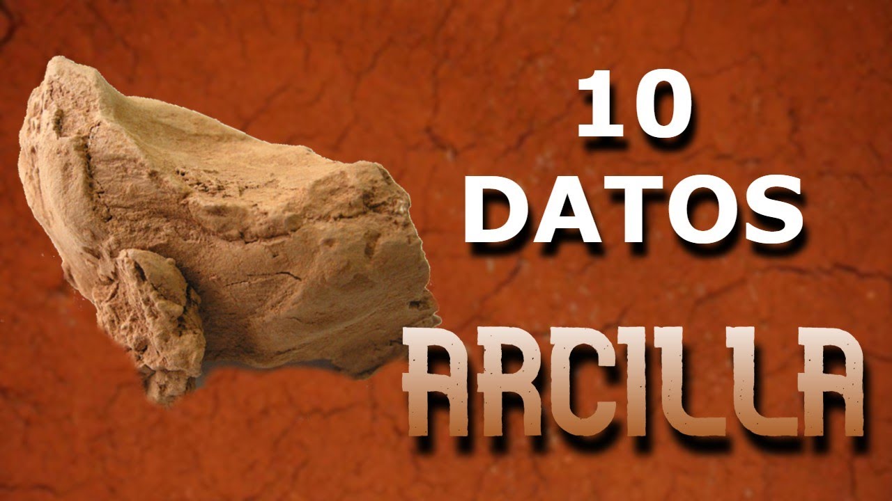 La ARCILLA, El Mineral Que Revoluciono La Humidad - [10 Datos Que Pocos ...