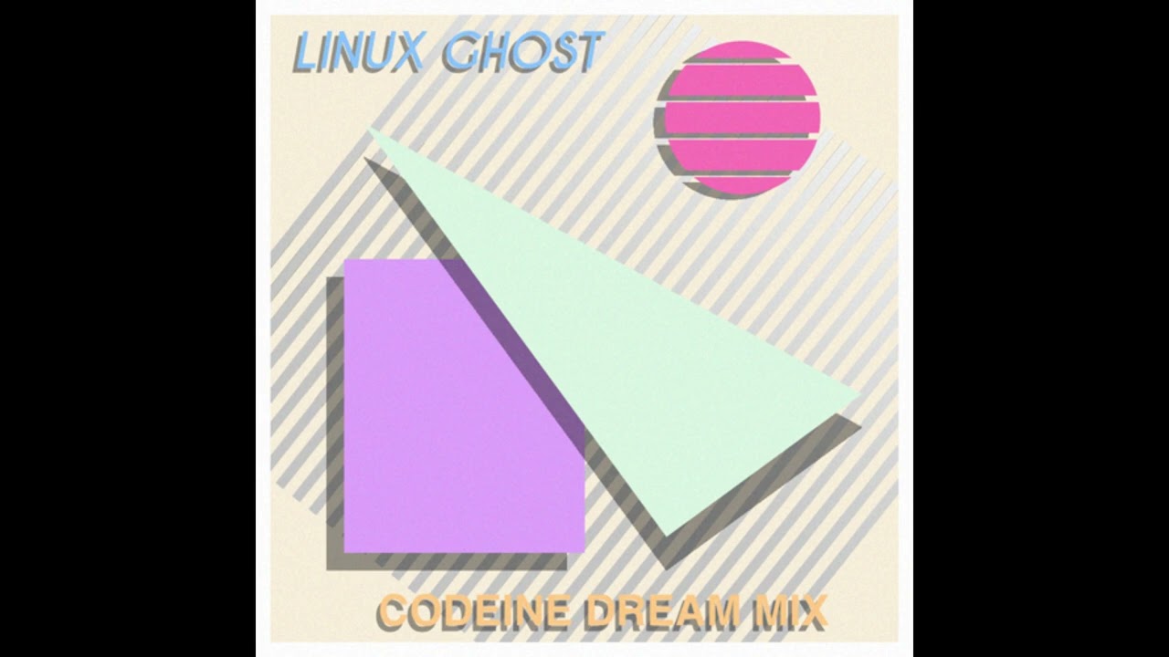 LINUX GHOST - \\~蒸気波~ CODEINE DREAM MIX\\ (2013) - YouTube