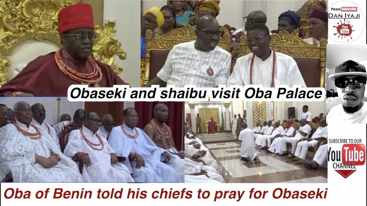 Oba of Benin told his chiefs to pray for Obaseki and thank him for ...