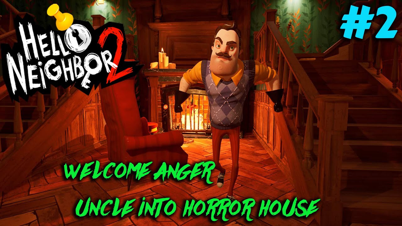 WELCOME TO HORROR HOUSE \ HELLO NEIGHBOUR 2 GAMEPLAY #2 - YouTube