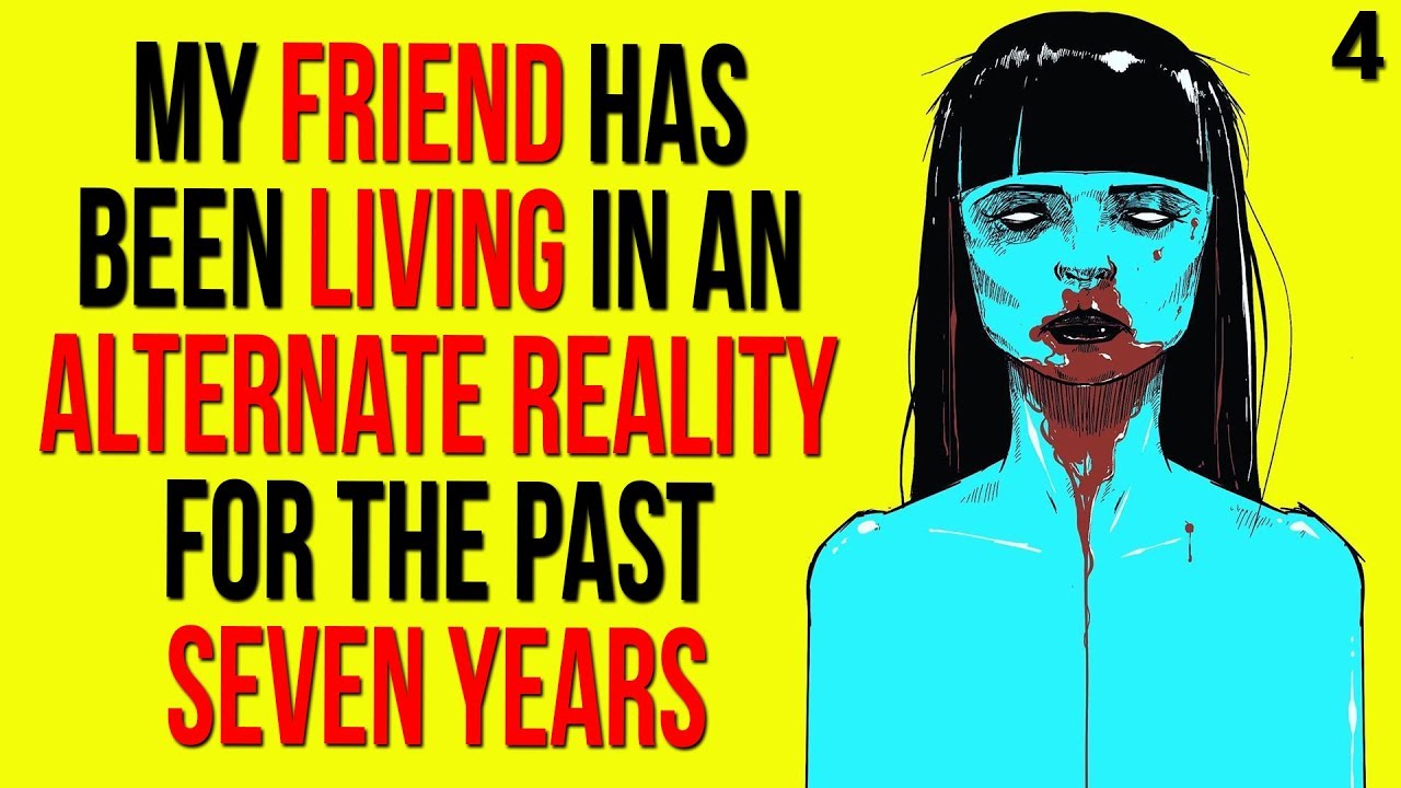 "My Friend Has Been Living In An Alternate Reality For The Past Seven ...